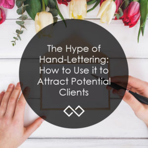 The Hype of Hand-Lettering: How to Use it to Attract Potential Clients