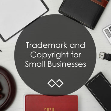 Trademark and Copyright for Small Businesses