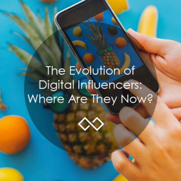 The Evolution Of Digital Influencers | Digital Influencer Marketing