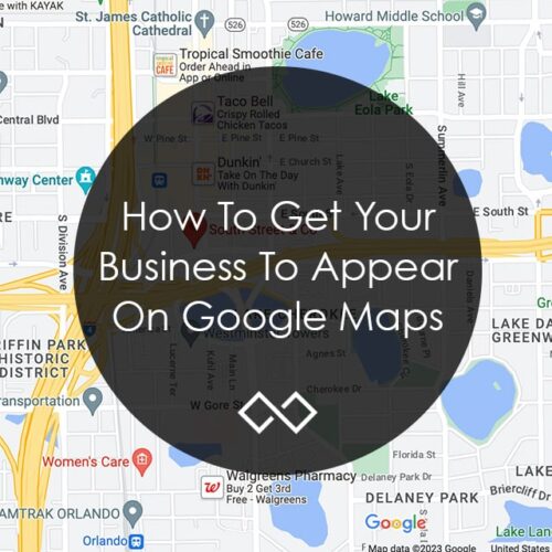 How To Get Your Business To Appear On Google Maps - South Street & Co.